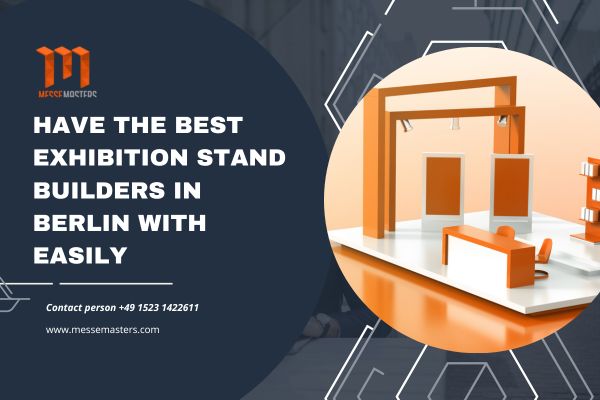 Have the best exhibition stand builders in Berlin with Ease - Messe Masters