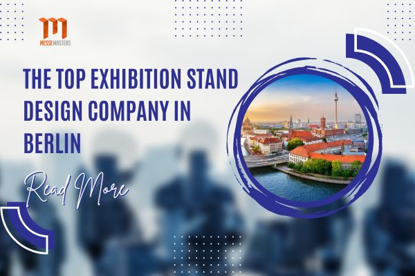 The Top Exhibition Stand Design Company in Berlin - Messe Masters