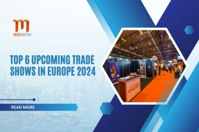 Top 6 Upcoming Trade Shows in Europe 2024 - Messe Masters