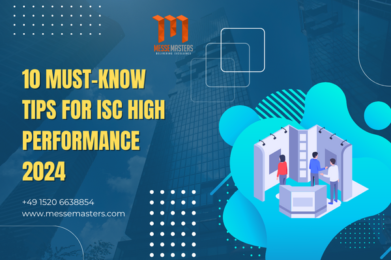 10 Must-Know Tips for ISC High Performance 2024 | Messe Masters